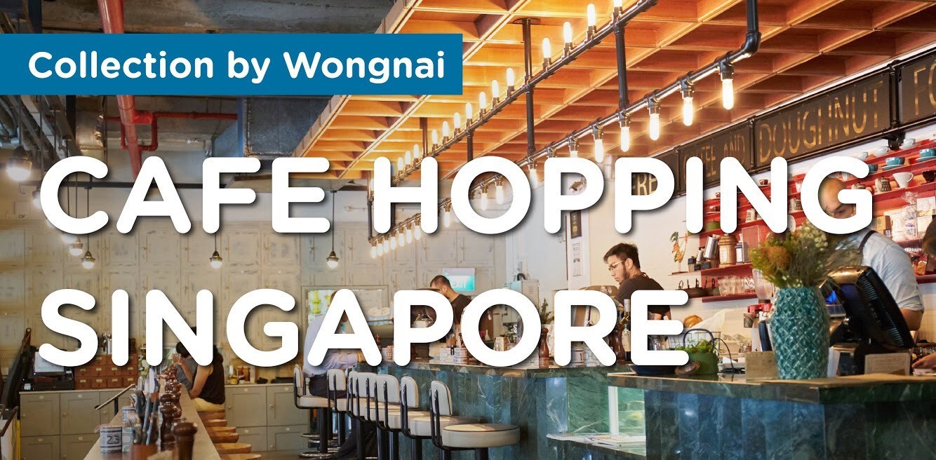 Cafe Hopping in Singapore